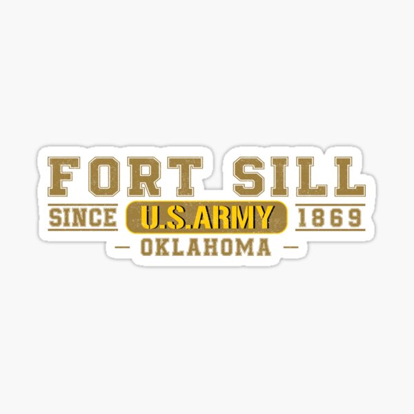 "Fort Sill In Oklahoma Army Base" Sticker for Sale by BennyRamirez ...