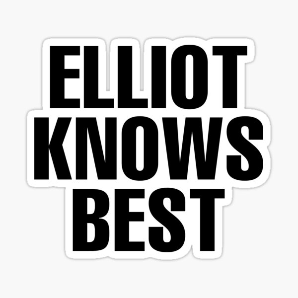 "Elliot Knows Best - Elliot Name" Sticker by Custom-Name | Redbubble