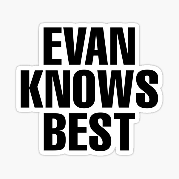 "Evan Knows Best - Evan Name" Sticker by Custom-Name | Redbubble