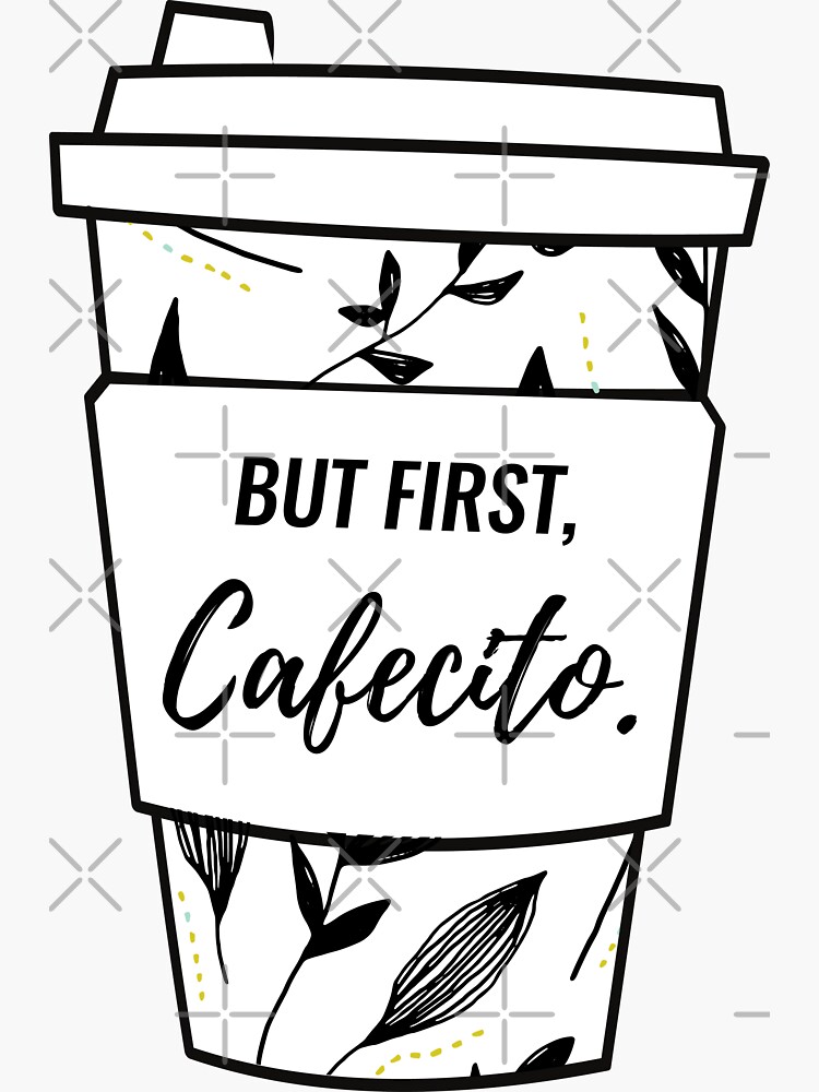 "But First Cafecito" Sticker for Sale by MOONINSPIRATION | Redbubble
