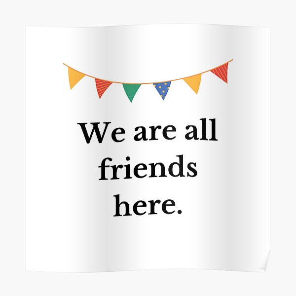 Póster «Todos somos amigos aquí - Cita inspiradora de decoración de ...