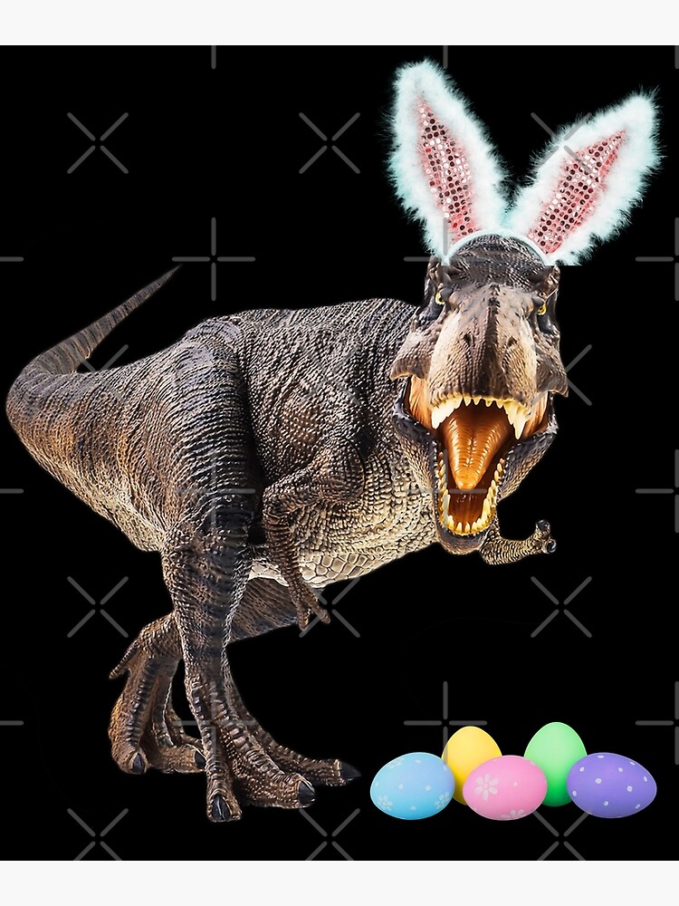 "Easter T-Rex - Dinosaur Bunny - Easter Holidays" Poster by ...