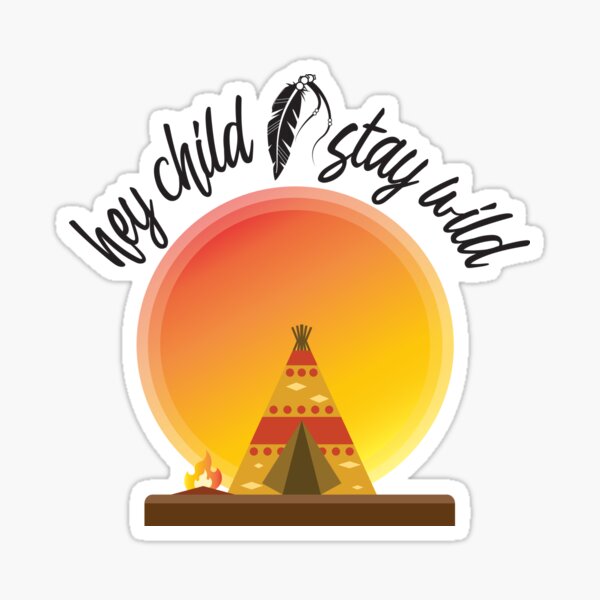 "Hey child stay wild " Sticker by OsherR | Redbubble