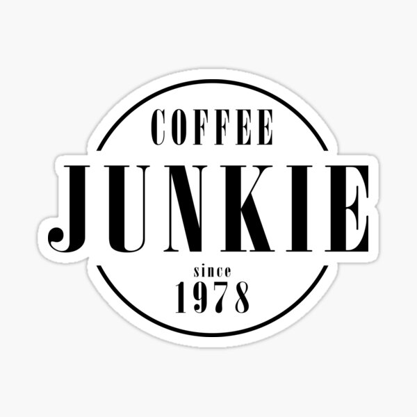 "Coffee junkie since 1978" Sticker by AlfabetDesign | Redbubble