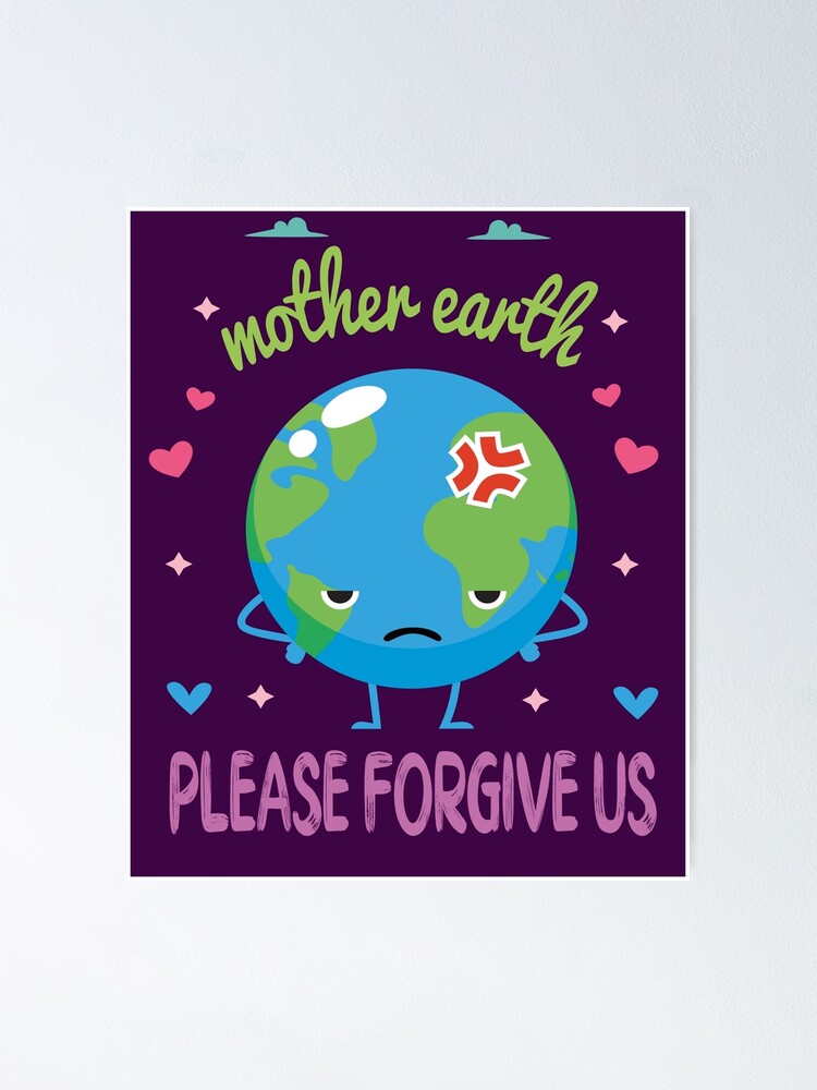 "stop destroying earth moother earth" Poster for Sale by ...