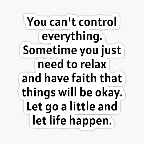 "You Cannot Control Everything So Relax" Sticker for Sale by Manifest ...