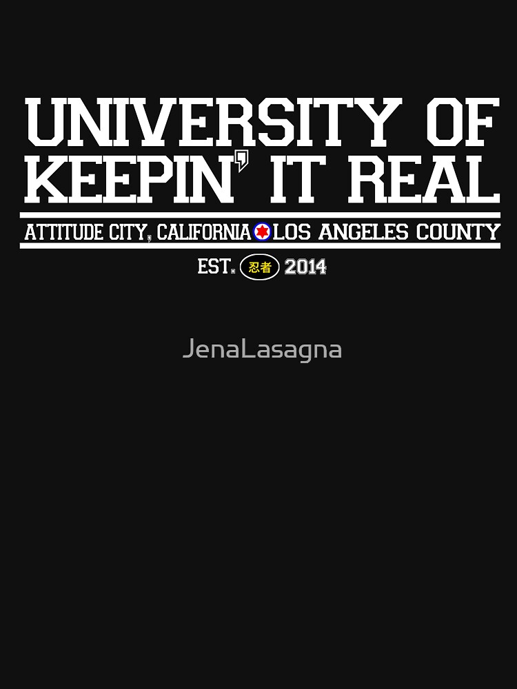 "University of Keepin' It Real" Essential T-Shirt for Sale by ...