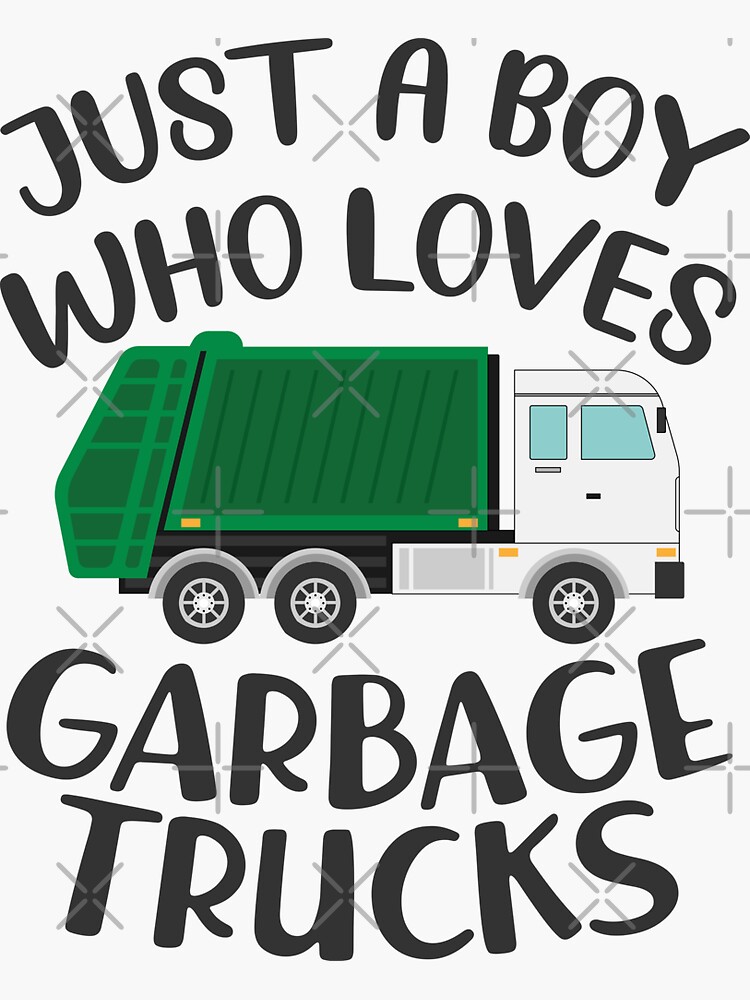 "Just A Boy Who Loves Garbage Trucks Funny Garbage Trucks Quotes ...