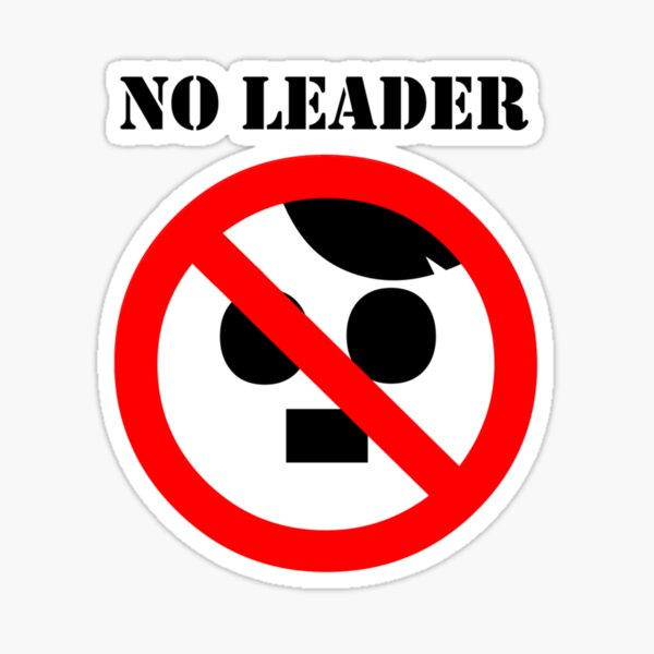 "NO LEADER - with black script " Sticker by AzzoSandra | Redbubble