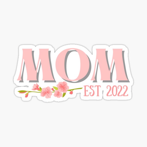 "Mom Est 2022, Cute Design For New Moms, Perfect For Mother's Day On ...
