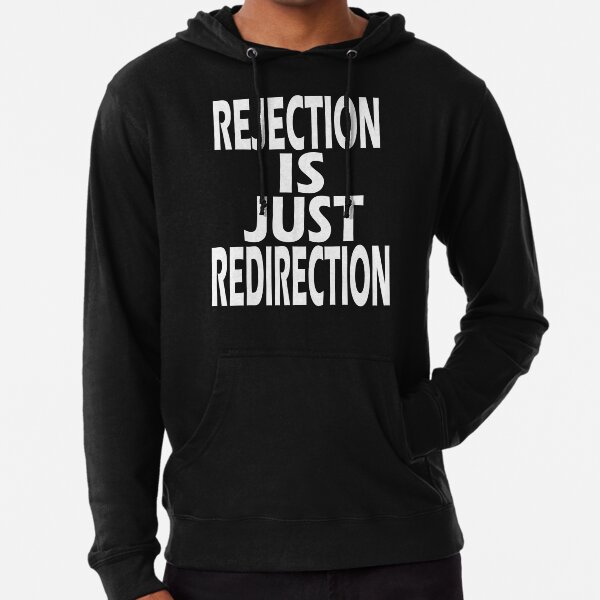 "Rejection is just redirection funny t-shirt." Lightweight Hoodie for ...