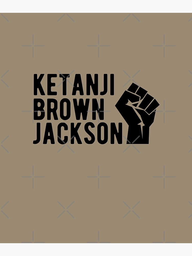 "Ketanji Brown Jackson - First Black Woman Supreme Court Justice" Art ...