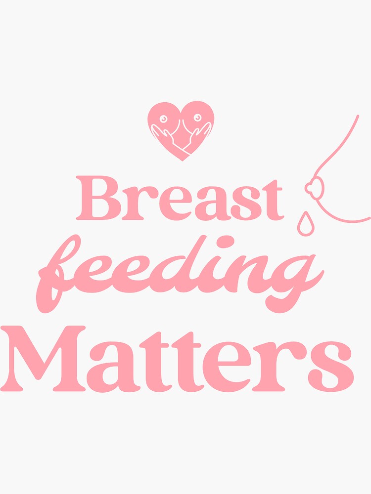 "Breast Feeding Matters" Sticker by Digitalbread | Redbubble