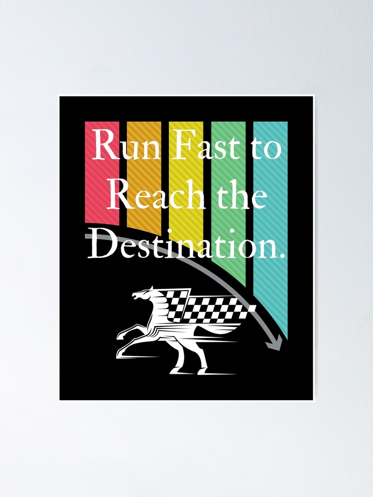 "Run Fast to Reach the Destination." Poster for Sale by Teetawatshop ...