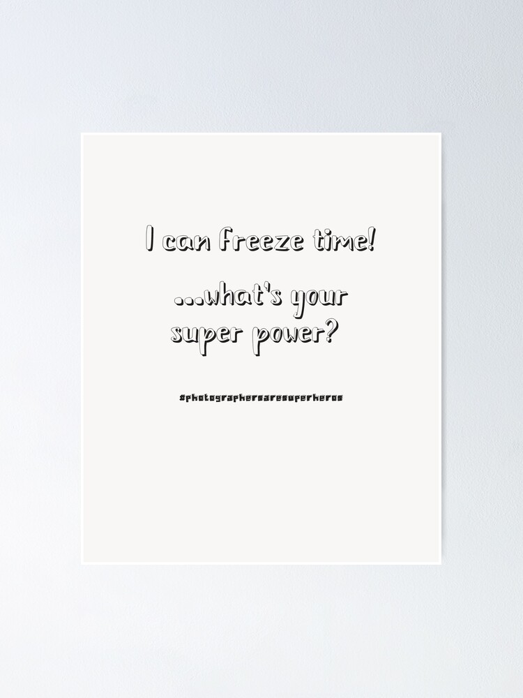 "Freeze time (in Black)" Poster for Sale by ianlewer | Redbubble