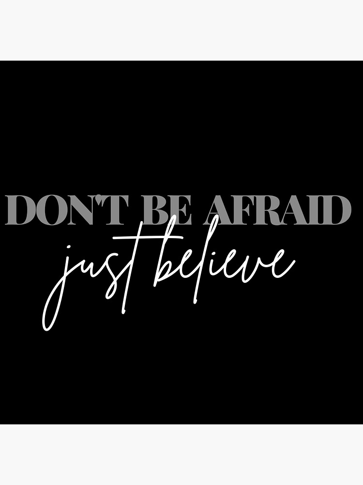 "don't be afraid just believe-motivational and christian quote" Poster ...