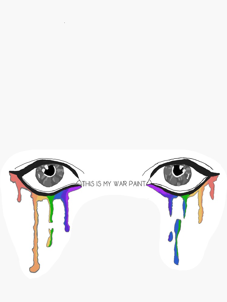 "This is my war paint rainbow crying eyes" Sticker by system51 | Redbubble