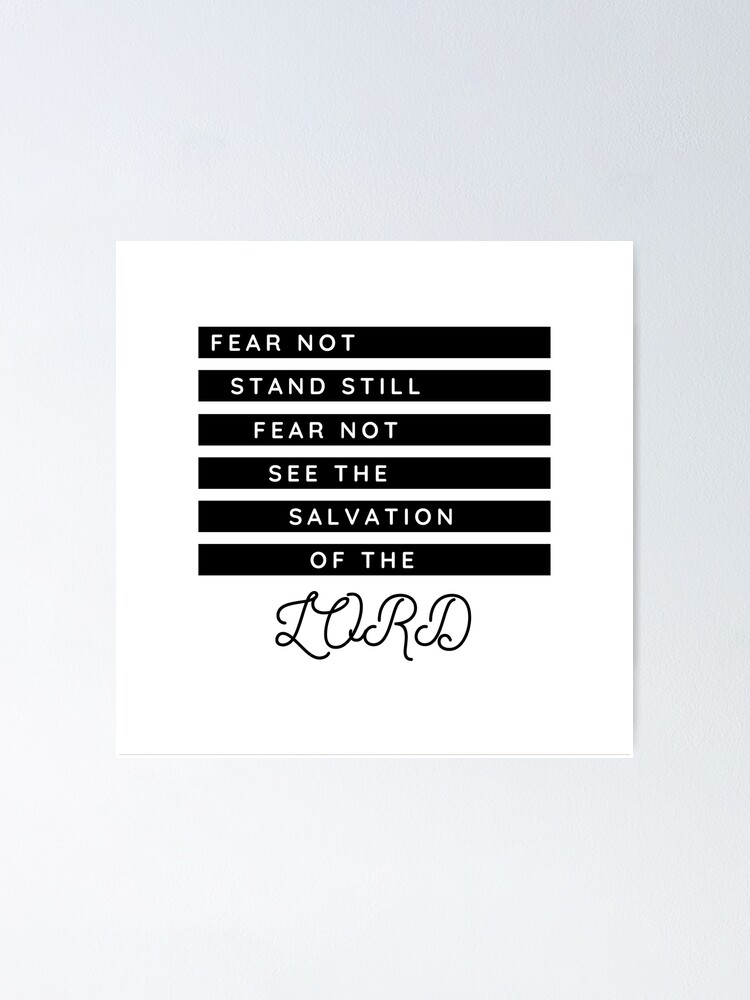 "Fear not stand still fear not see the salvation of the Lord" Poster ...