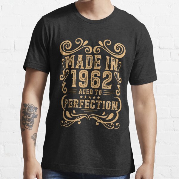 "Made in 1962 Aged to perfection Birthday gift" T-shirt for Sale by Creative-teez | Redbubble ...