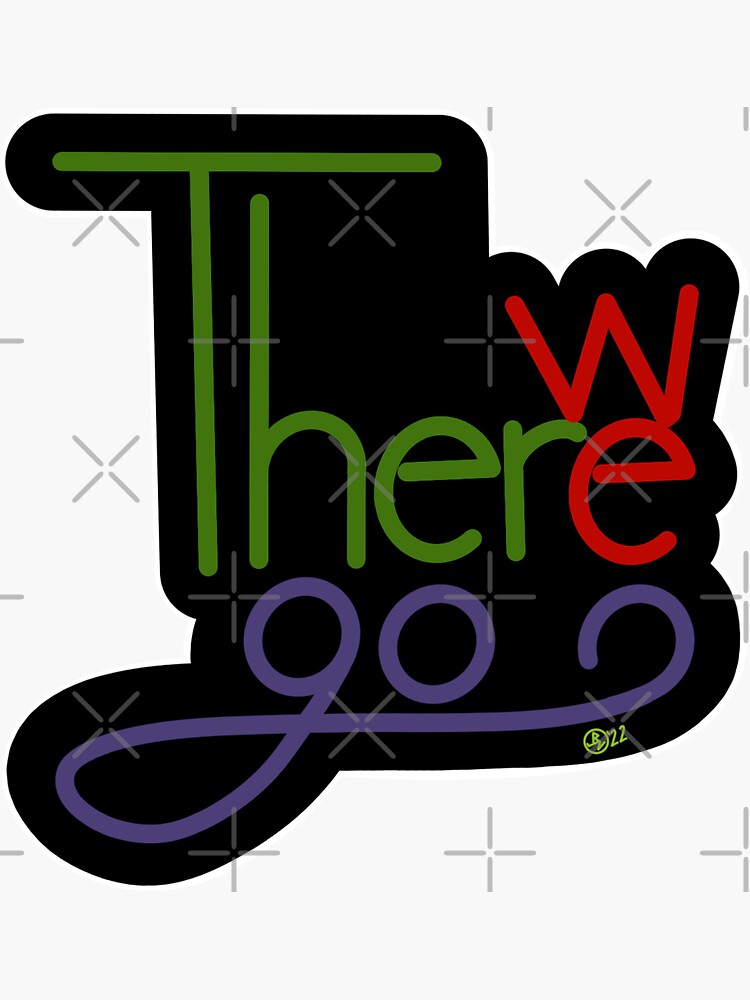 "There We Go" Sticker by DoomNymph | Redbubble
