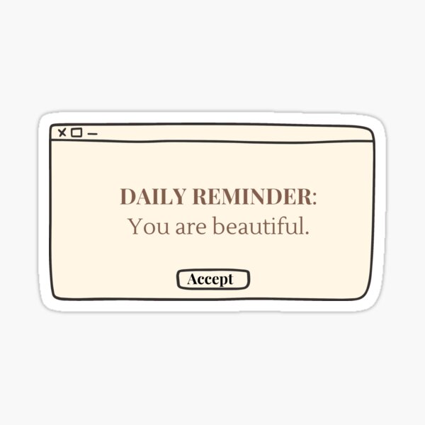 "Daily reminder you are beautiful" Sticker by NelBo | Redbubble
