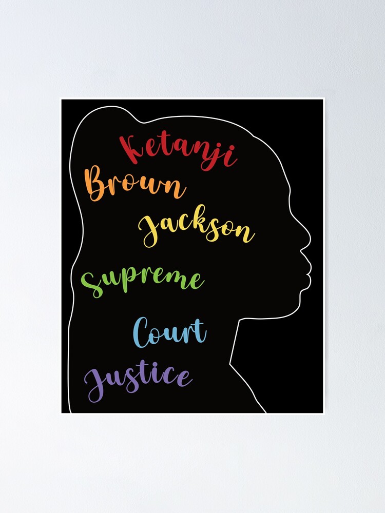 "Ketanji Brown Jackson, Black History, Supreme Court Justice" Poster by ...