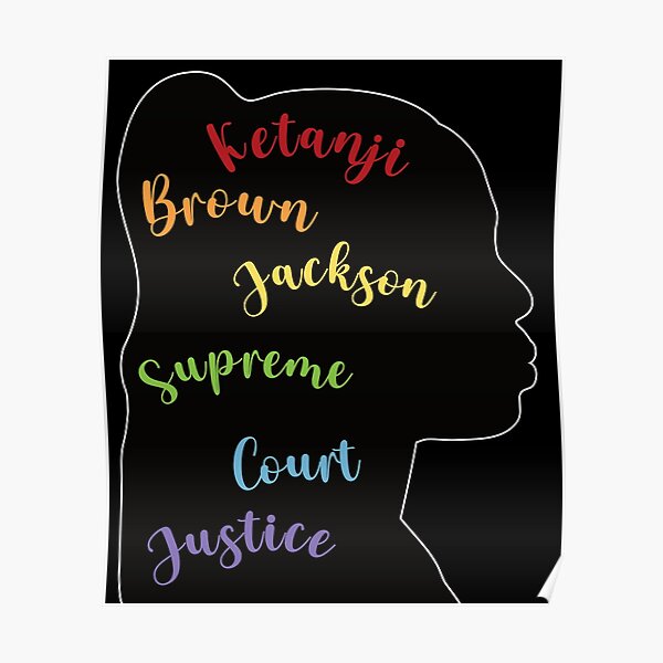 "Ketanji Brown Jackson, Black History, Supreme Court Justice" Poster by ...