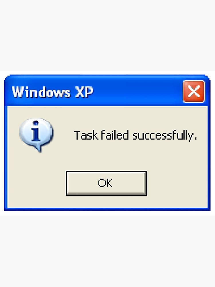 "Task Failed Successfully" Poster by JesseHufstetler | Redbubble