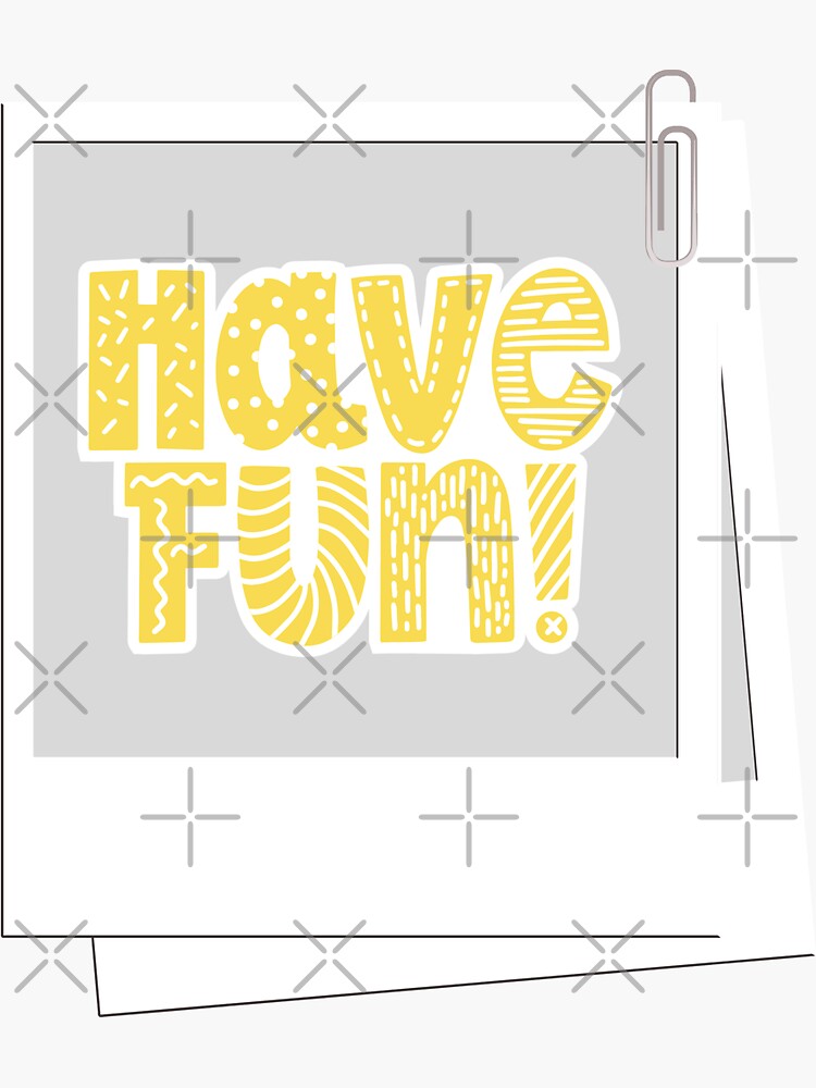 "Have Fun" Sticker for Sale by pinkconceptshop | Redbubble