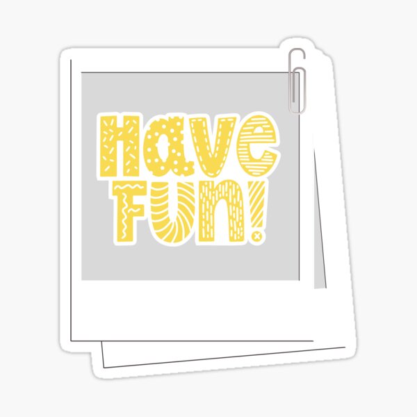"Have Fun" Sticker for Sale by pinkconceptshop | Redbubble