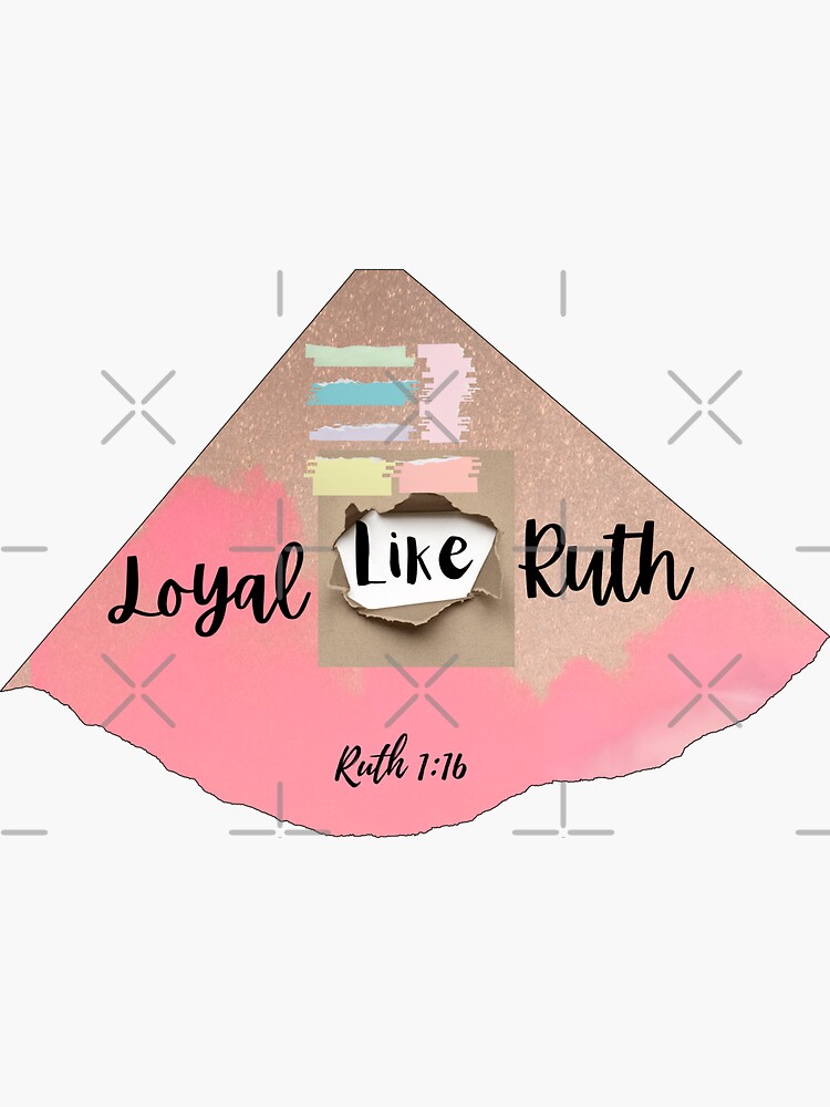 "Loyal Like Ruth" Sticker by BibleTea | Redbubble