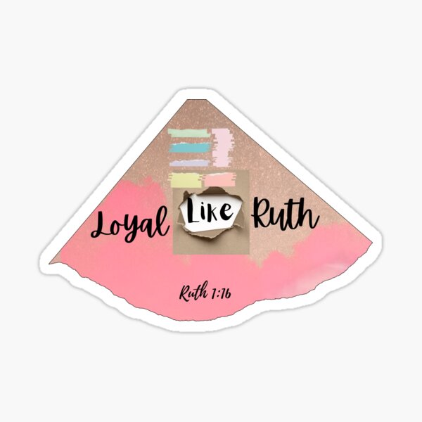 "Loyal Like Ruth" Sticker by BibleTea | Redbubble