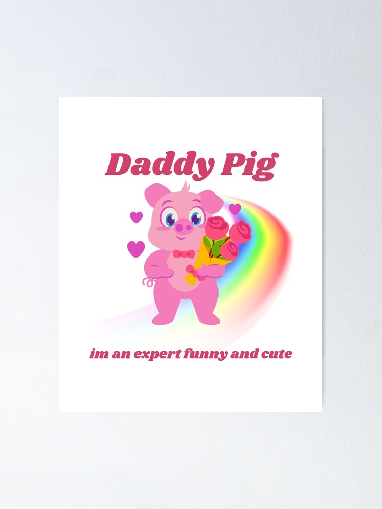 "daddy pig with flowers im an expert funny and cute piggy, best gift ...