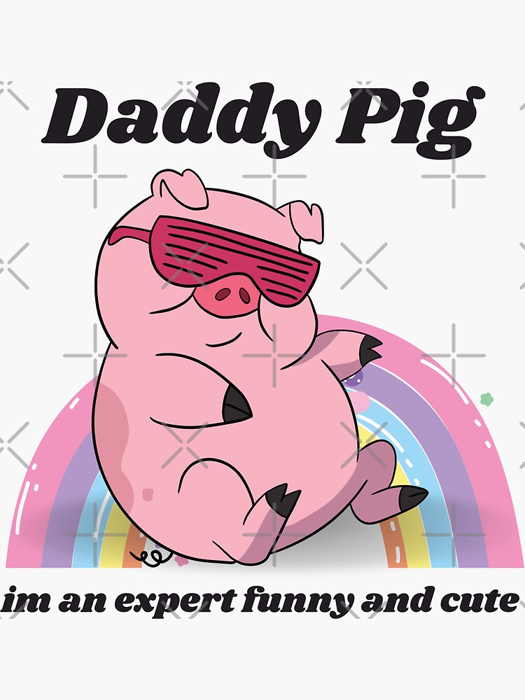 "daddy pig with glasses im an expert funny and cute piggy, best gift ...