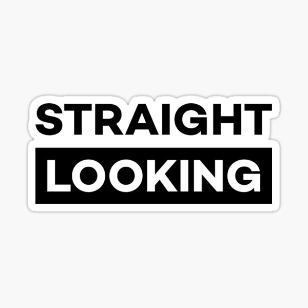 "Straight Looking" Sticker for Sale by OUGHRI | Redbubble