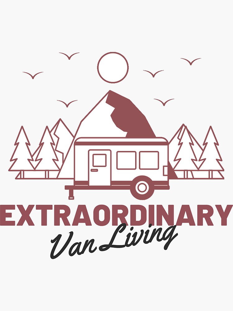 "Van Life Camping Series - Extraordinary Van Living" Sticker by ...