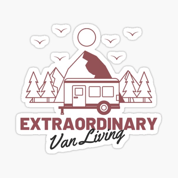 "Van Life Camping Series - Extraordinary Van Living" Sticker by ...