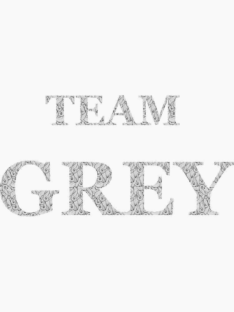 "Team Grey" Sticker for Sale by catkoebsch | Redbubble