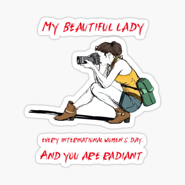 "My beautiful lady! every international women's day. And you are ...