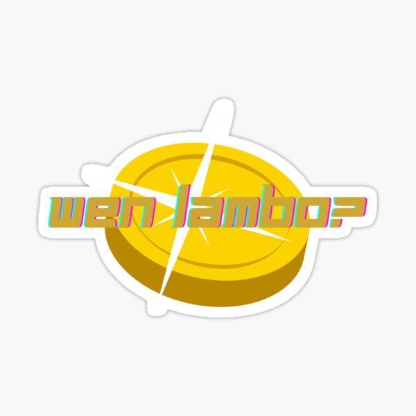 "WEN LAMBO?" Sticker by LakesideReflect | Redbubble