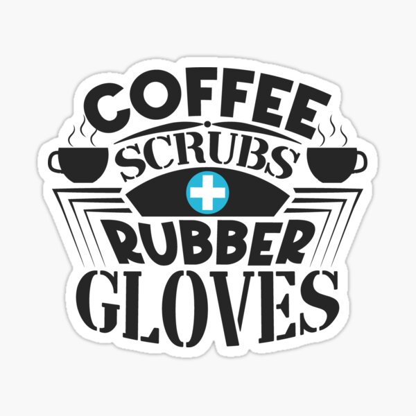 "Coffee scrubs rubber gloves" Sticker by uniquesvg99 | Redbubble