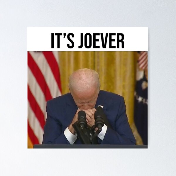 "IT'S JOEVER" Poster for Sale by shitpostanon | Redbubble