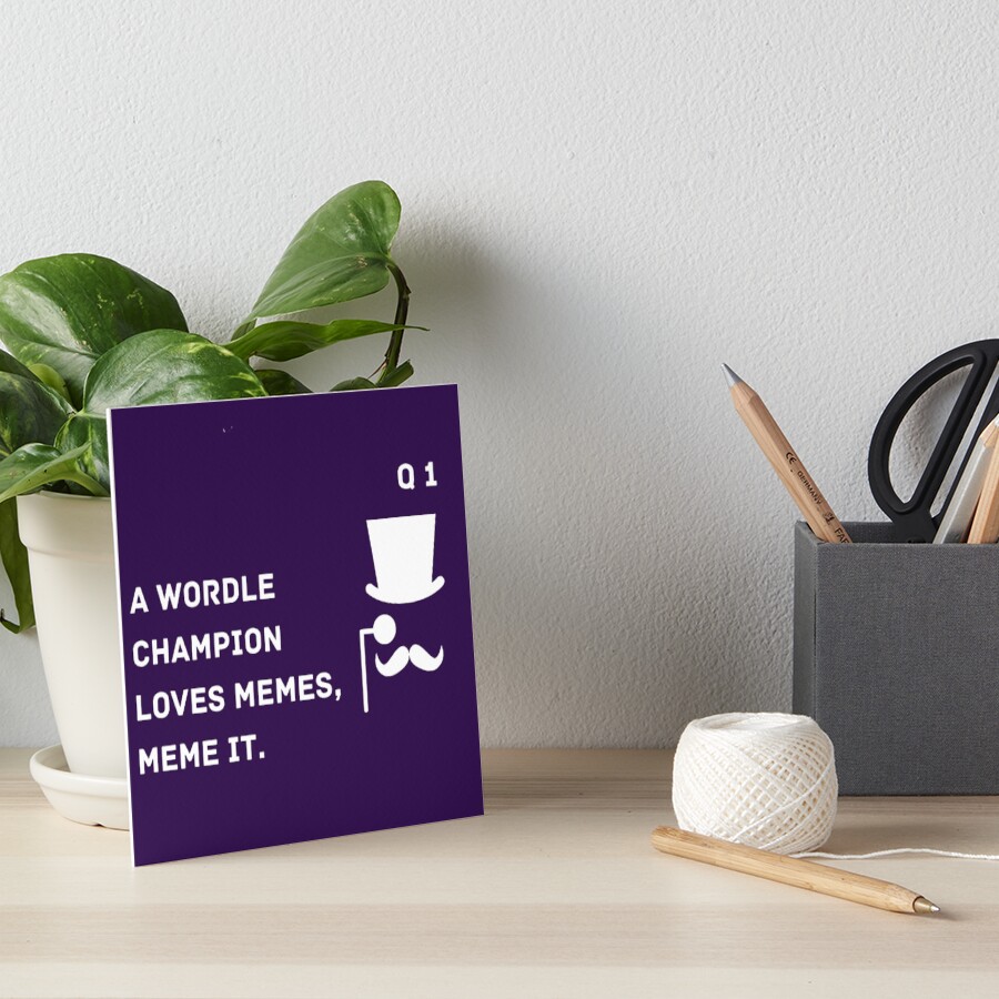 "Wordle champion meme" Art Board Print by TMMDI | Redbubble