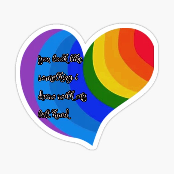 "you look like something i drew with my left hand" Sticker by quipvera ...