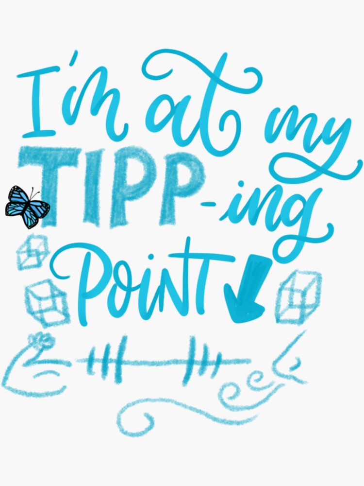 "TIPP-ing point" Sticker for Sale by TheBPDButterfly | Redbubble