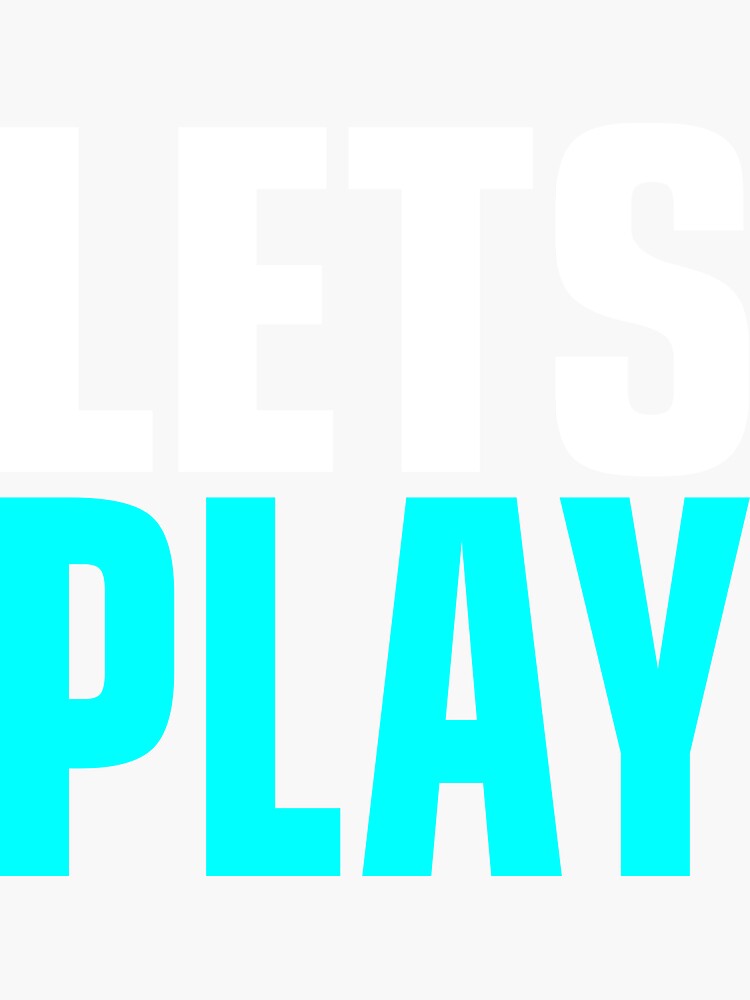 "Lets play" Sticker for Sale by MOTIVATIONAL-Q | Redbubble