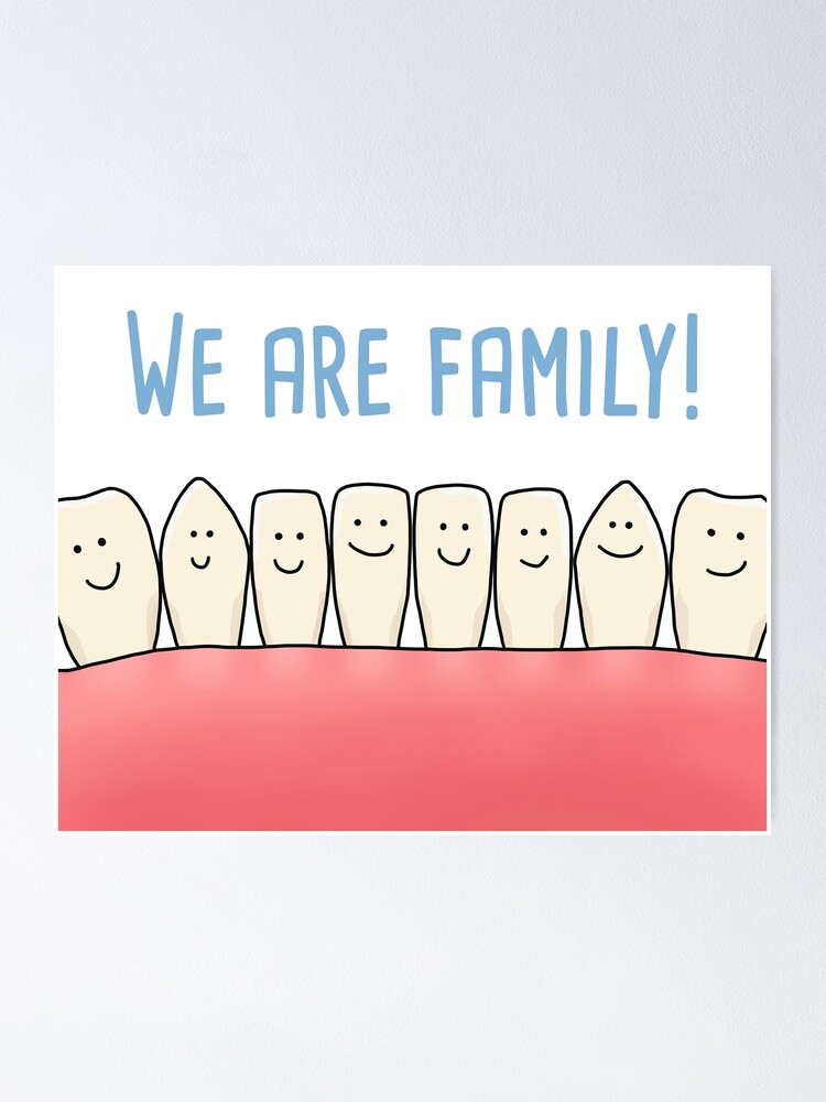 "tooth family" Poster for Sale by Optimalistin | Redbubble