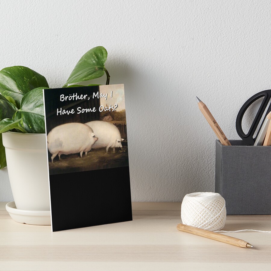 "Brother, may I have some Oats Pig Meme Sticker" Art Board Print by ...