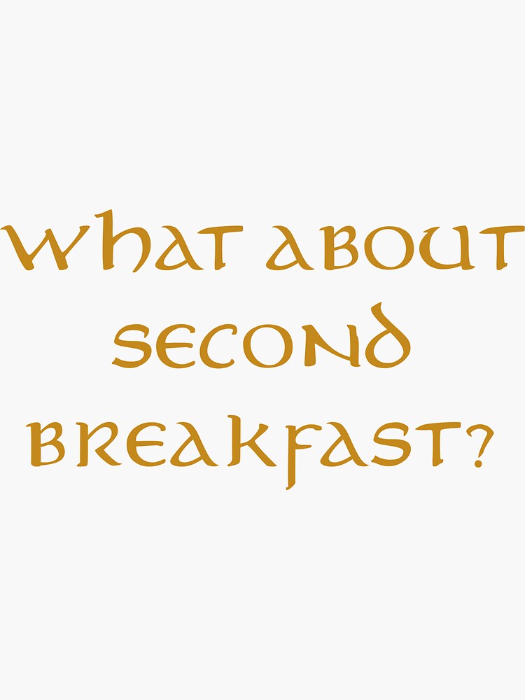 "What About Second Breakfast?" Sticker for Sale by emzimerch1 | Redbubble