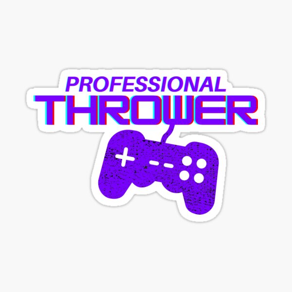 "Professional Thrower Funny Gaming Term" Sticker by abitofsparkle ...